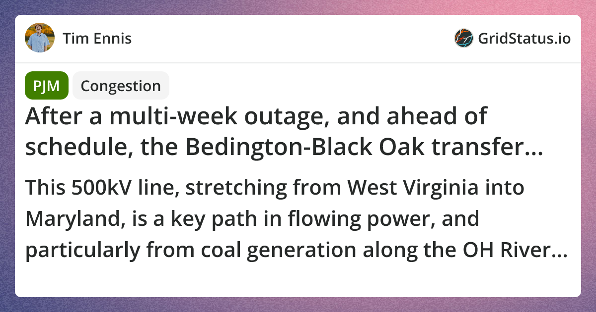 After a multi-week outage, and ahead of schedule, the Bedington-Black Oak
